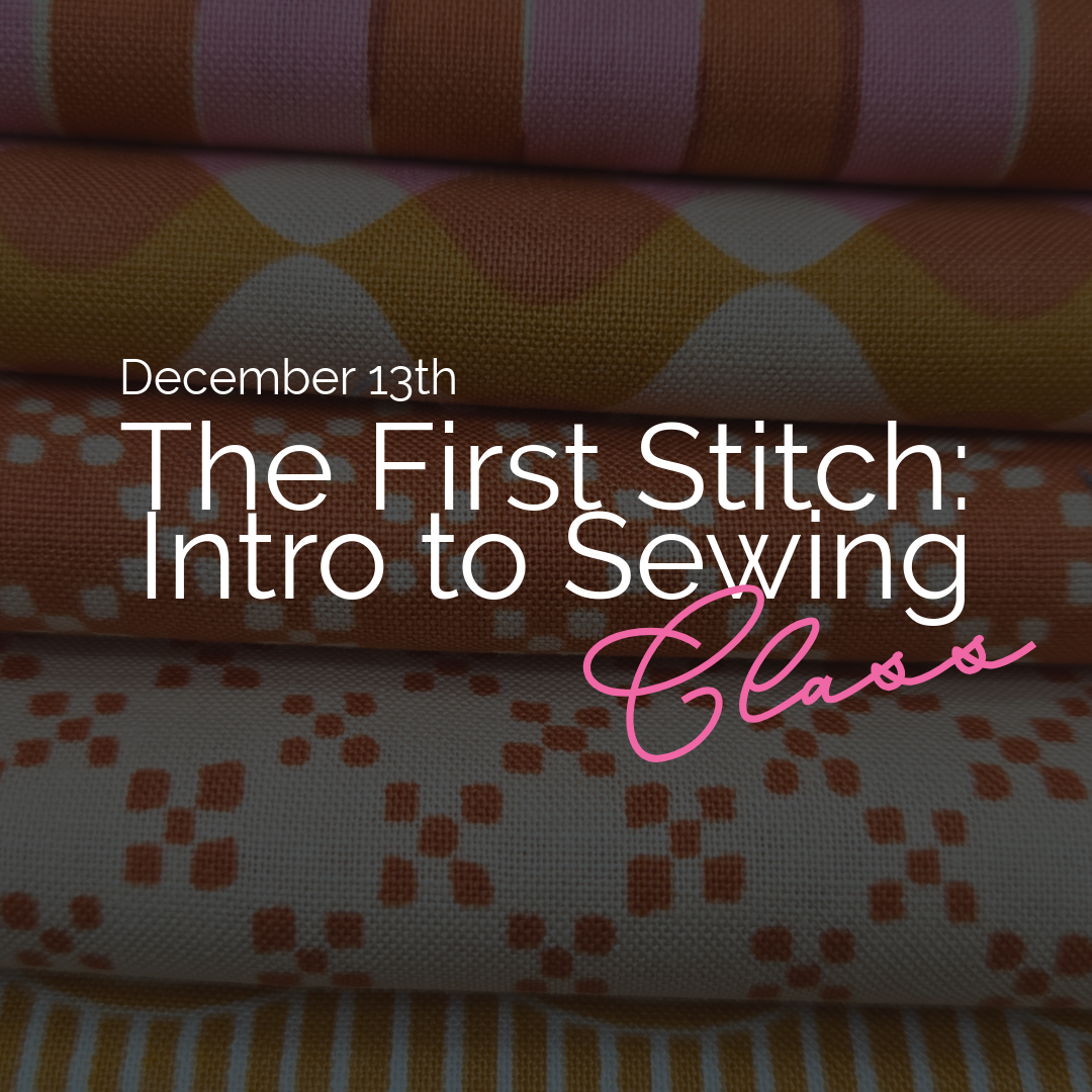 The First Stitch: Intro to Sewing - In Studio Class – Out of Hand ...