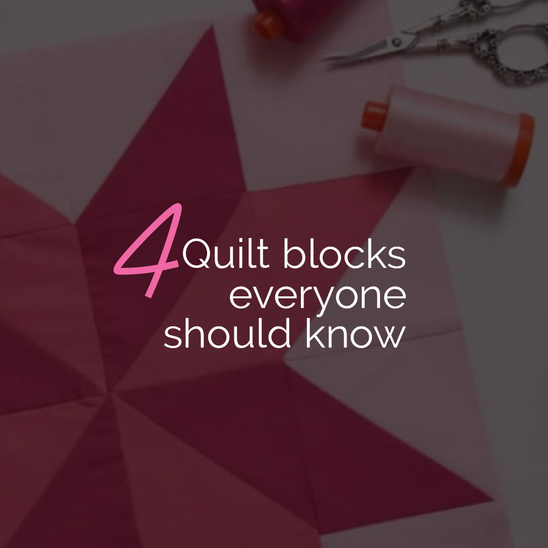 4 Quilt Blocks Everyone Should Know + Edith’s Zelda Quilt – Out of Hand ...
