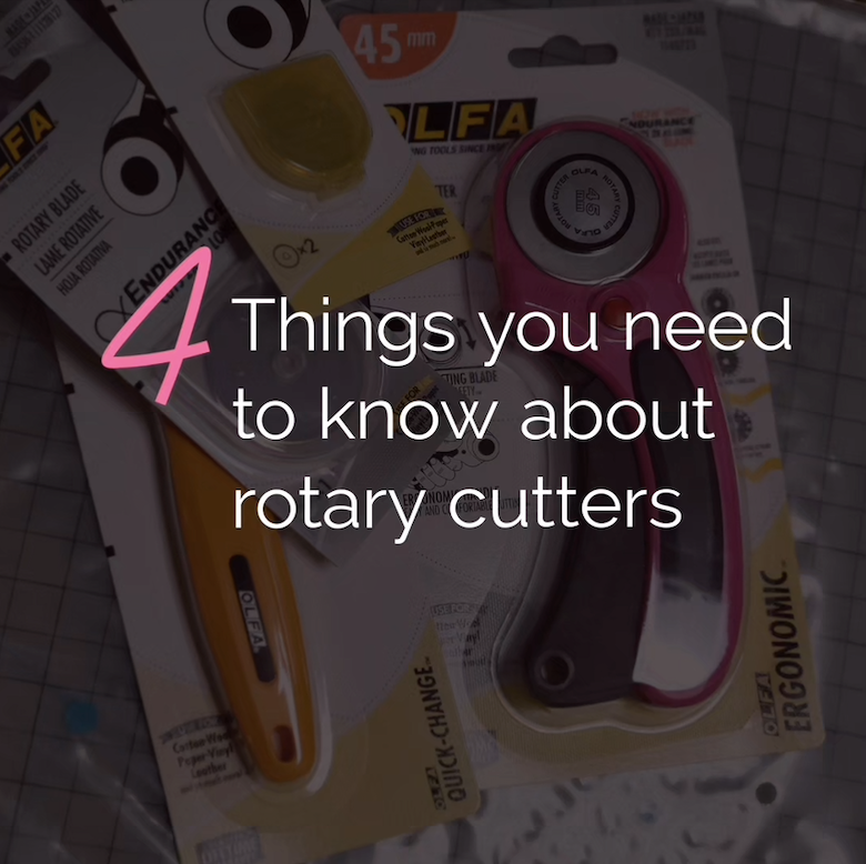 4 Things You Need to Know About Rotary Cutters + Lesley’s 2x4 Block Qu ...
