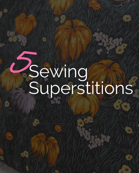 5 Sewing Superstitions + Lesley’s Staff Pick – Out of Hand Quilting ...