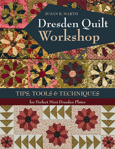 Dresden Quilt Workshop Book by Susan R. Marth – Out of Hand Quilting ...